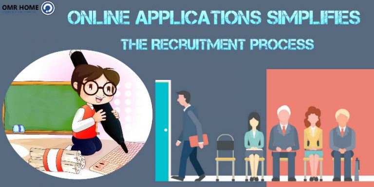 Online applications simplifies the recruitment process - OMR Home Blog