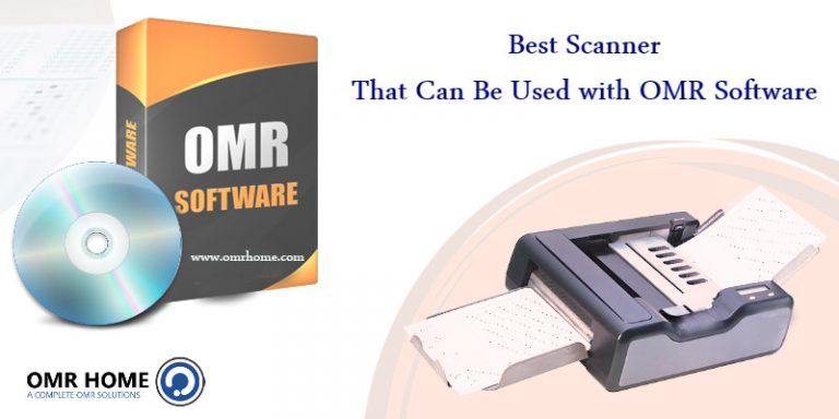 Which Is the Best Scanner That Can Be Used with OMR Software? - OMR Home